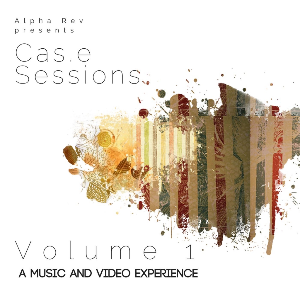 Alpha Rev – Cas.e Sessions – Volume 1 (Album Review)